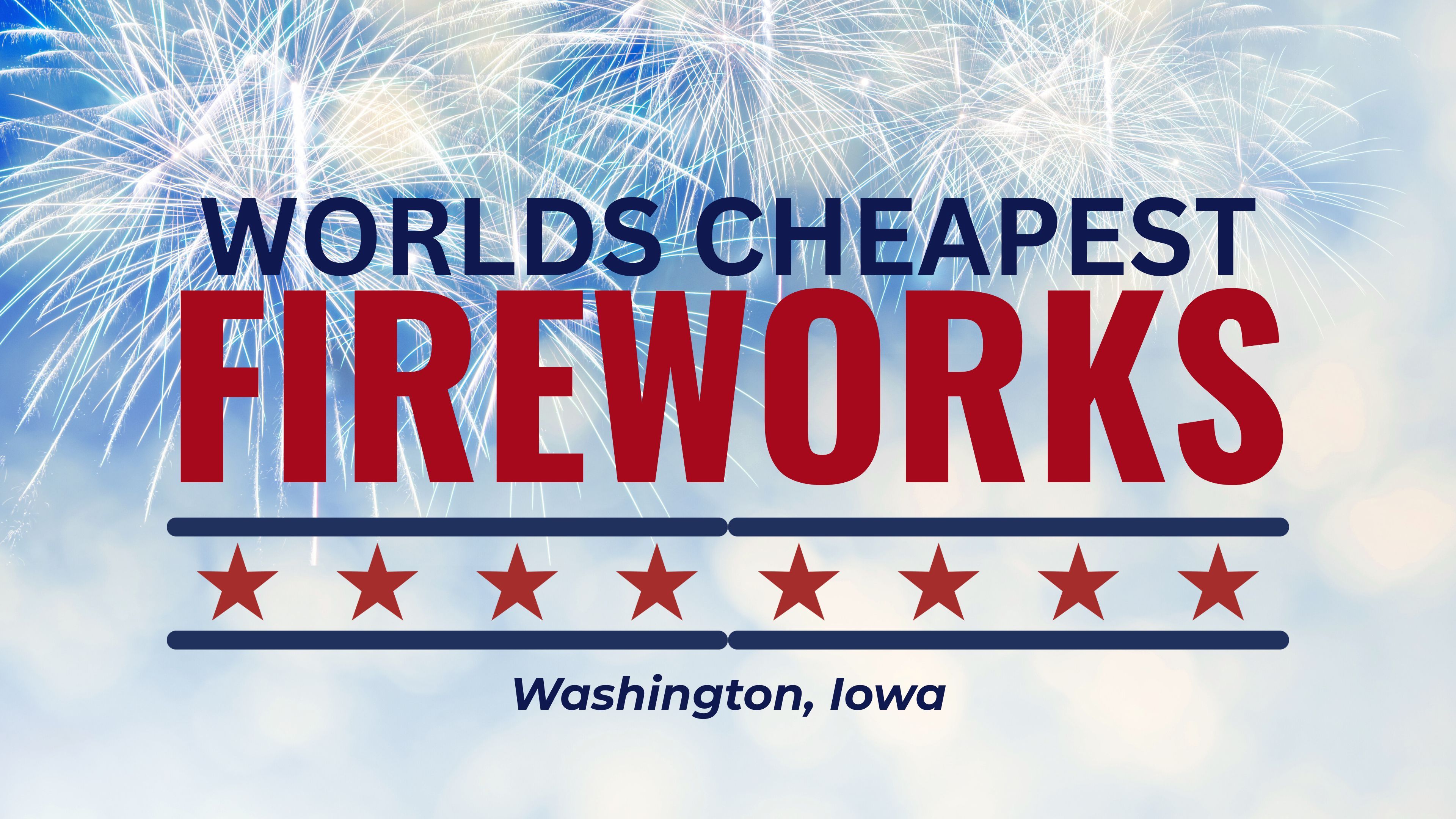 Fireworks Store near Washington, IA | Worlds Cheapest Fireworks